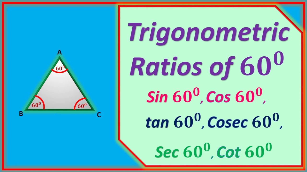 Trigonometric ratios of of 60 degrees - YouTube