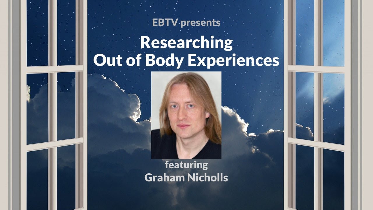 Evidence for Out-of-Body Experiences (OBEs) with Graham Nicholls - YouTube