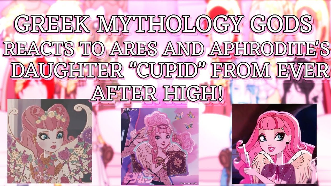 GREEK MYTHOLOGY GODS REACTS TO ARES AND APHRODITE'S DAUGHTER "CUPID ...