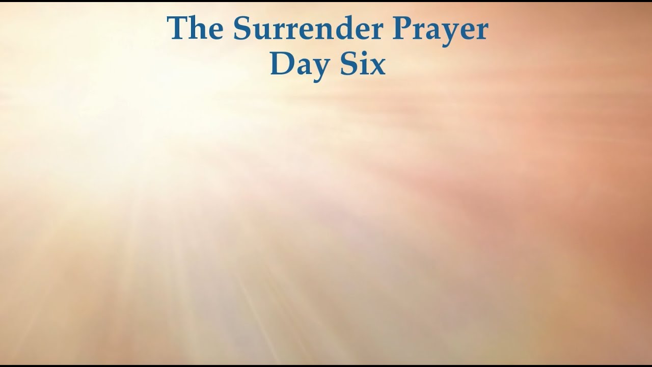 Surrender Prayer Day 6 - YouTube
