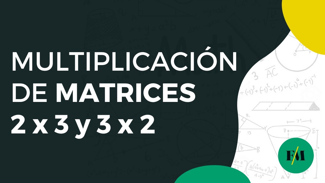 Multiplicación de matrices 2x3 y 3x2 - YouTube