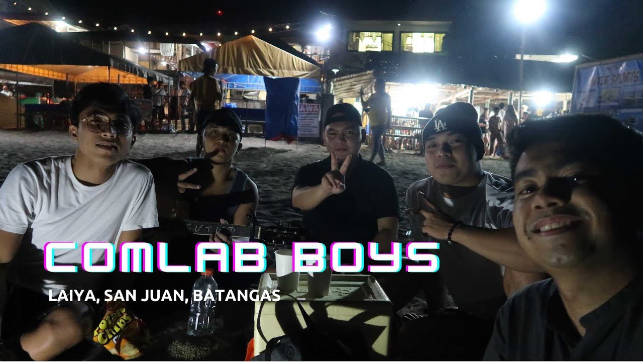 COMLAB BOYS AT LAIYA, SAN JUAN, BATANGAS (P2) - DAY 1 - YouTube