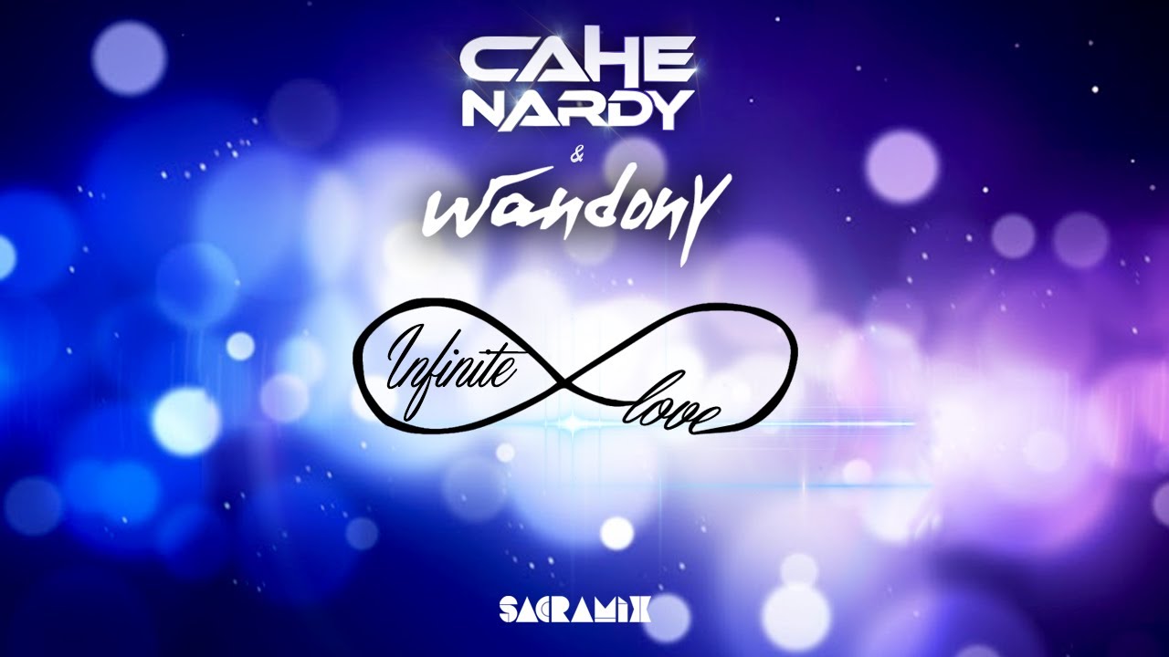 Cahê Nardy & Wandony - Infinite Love (Extended Mix) - YouTube