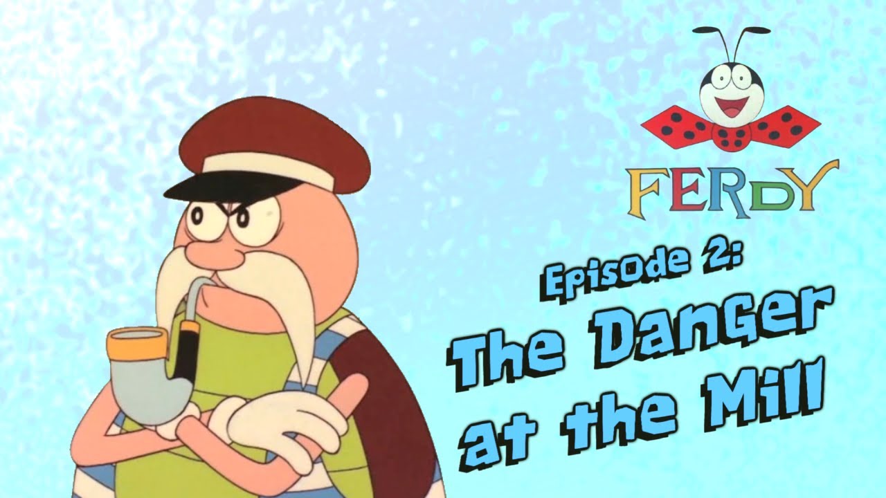 Ferdy the Ant - 02 - The Danger at the Mill (ENGLISH) - YouTube