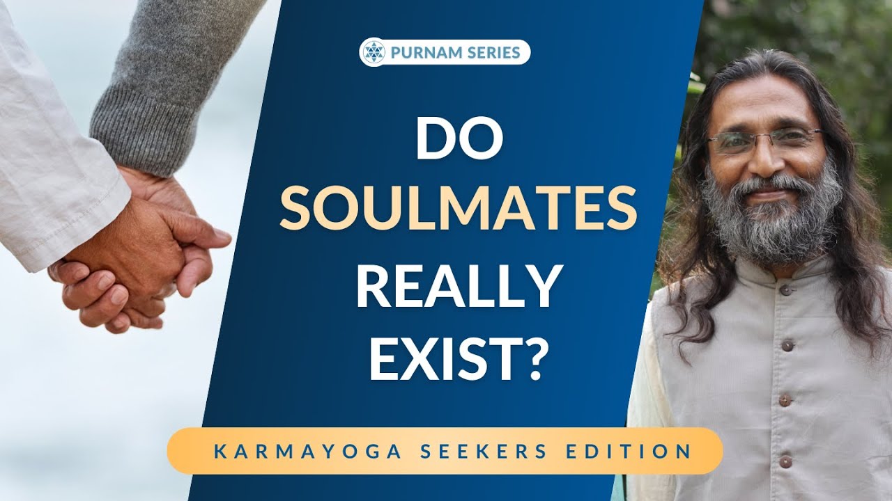 Do Soulmates Exist? What if our partner isn’t the one? | Seekers ...