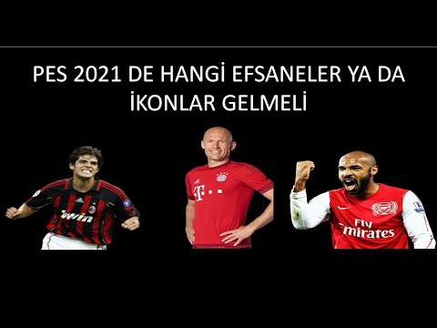 PES 2021 DE HANGİ EFSANELER, İKONLAR GELMELİ / İSTEDİĞİMİZ EFSANELERİ YERLİ YABANCI PAYLAŞALIM
