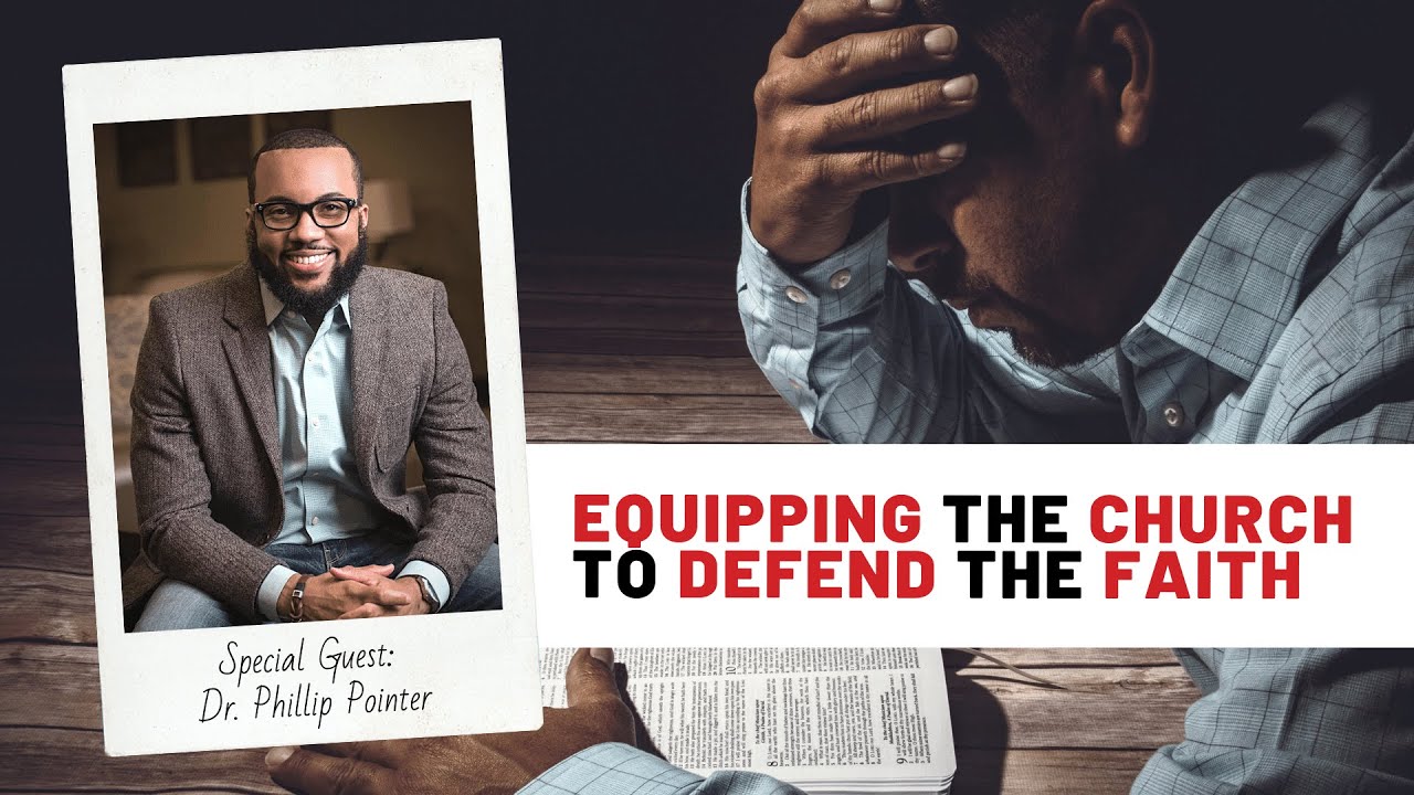 Equipping the Church to Defend the Faith | Dr. Phillip Pointer - YouTube