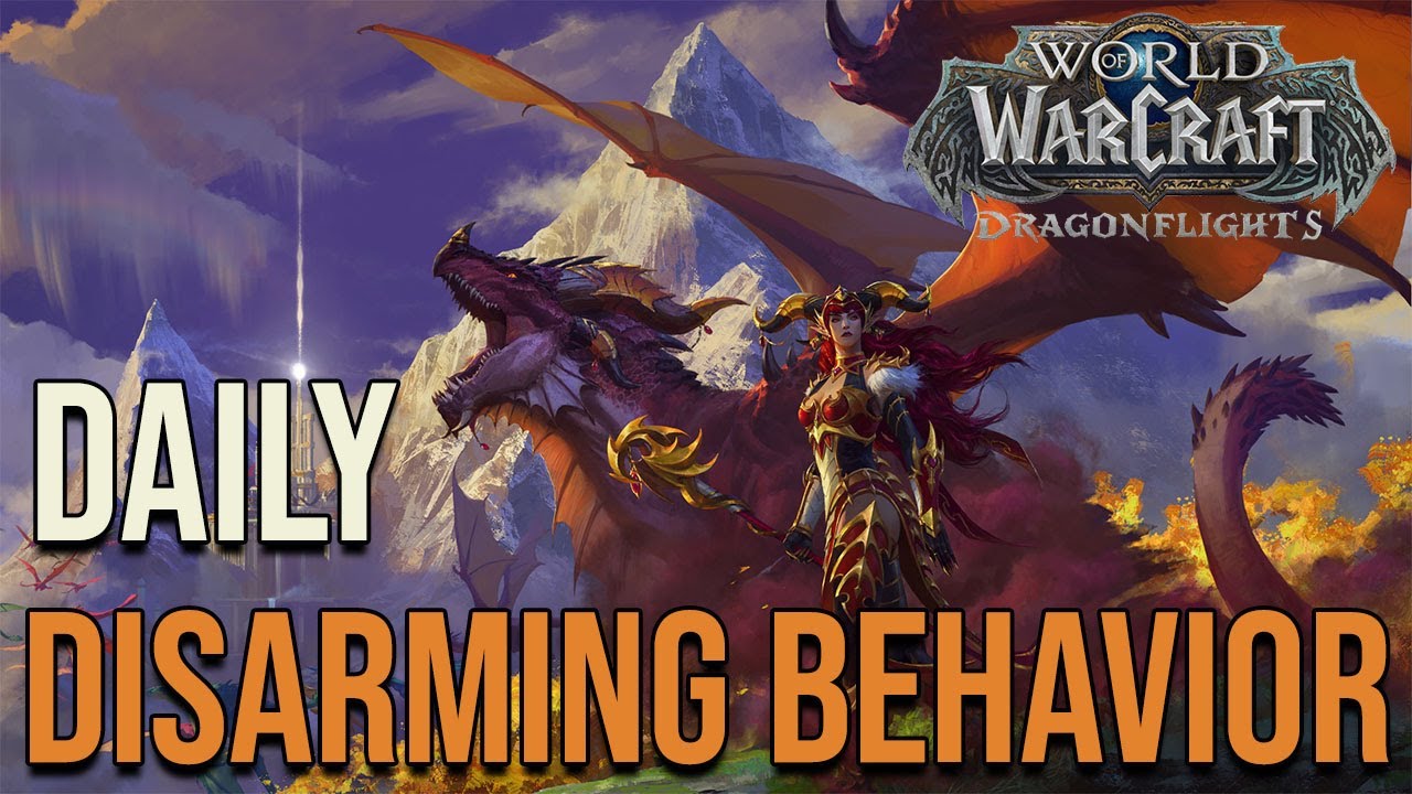 Disarming Behavior - World of Warcraft Dragonflight - YouTube