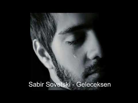 Sabir Sovetski   Geleceksen  2016
