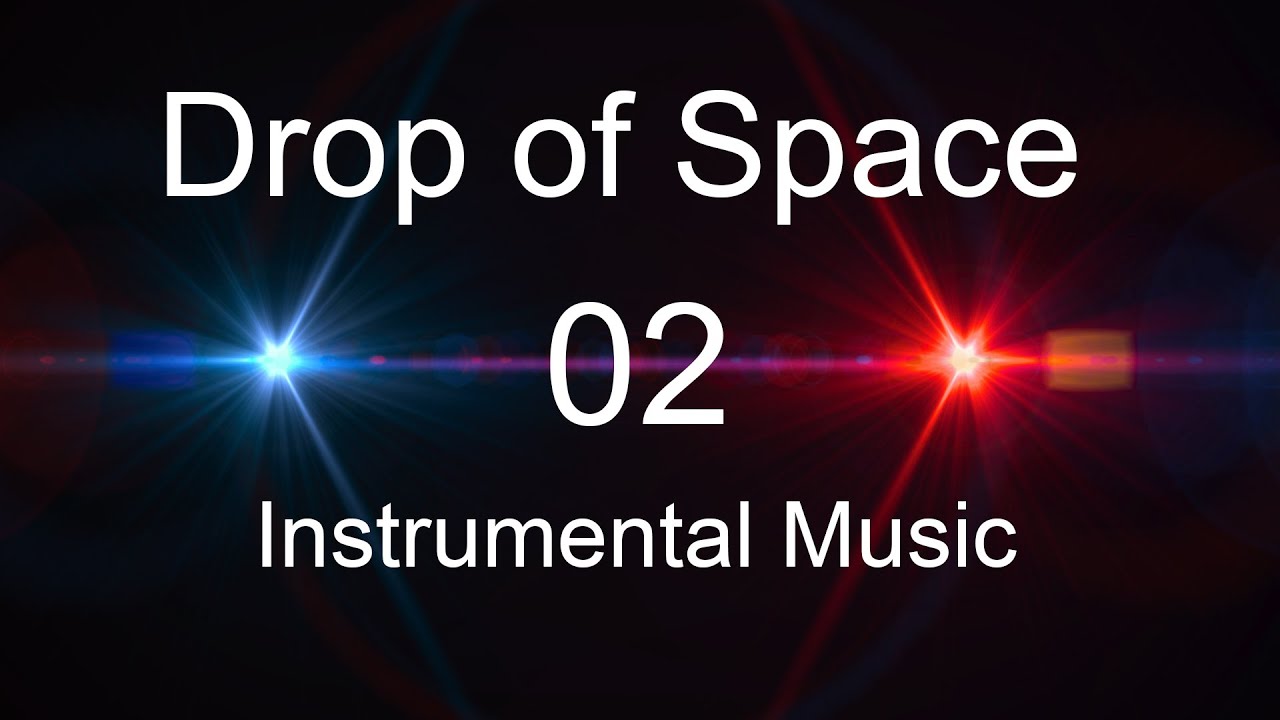 Drop of Space 02 Instrumental Music - YouTube