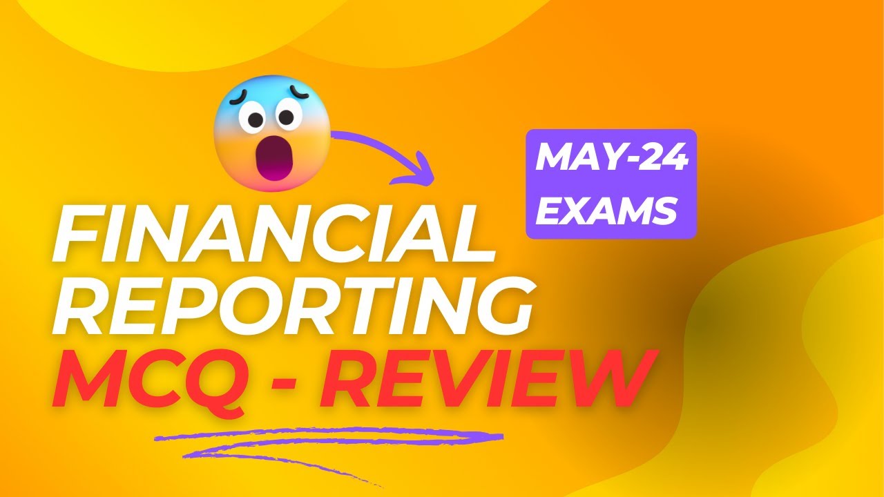 CA Final | Financial Reporting | MAy 24 Question Paper | MCQ Review ...