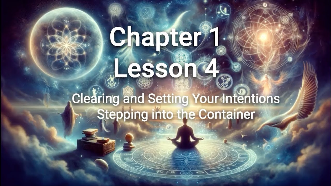 Finding Your Way - Chapter 1 Lesson 4 - Clearing and Setting Intentions ...
