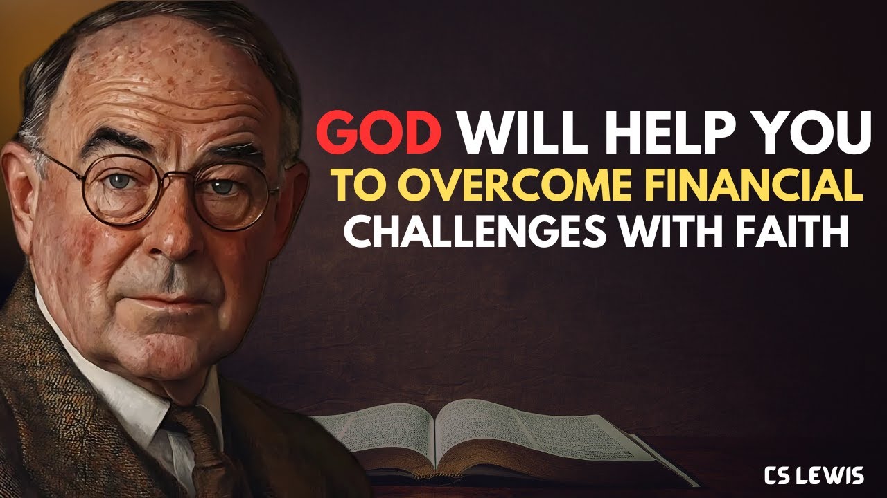 GOD WILLL HELP YOU TO OVERCOME FINANCIAL CHALLENGES WITH FAITH — C.S ...