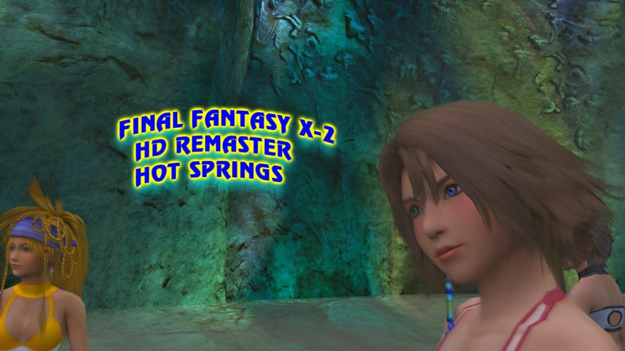 Final Fantasy X-2 HD Remaster_Episode 16: The Hot Springs - YouTube