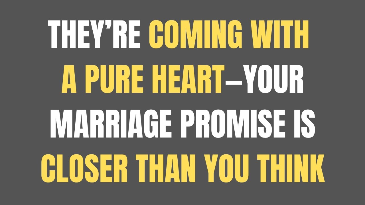 Angels Say; They’re Coming With a Pure Heart—Your Marriage Promise Is ...