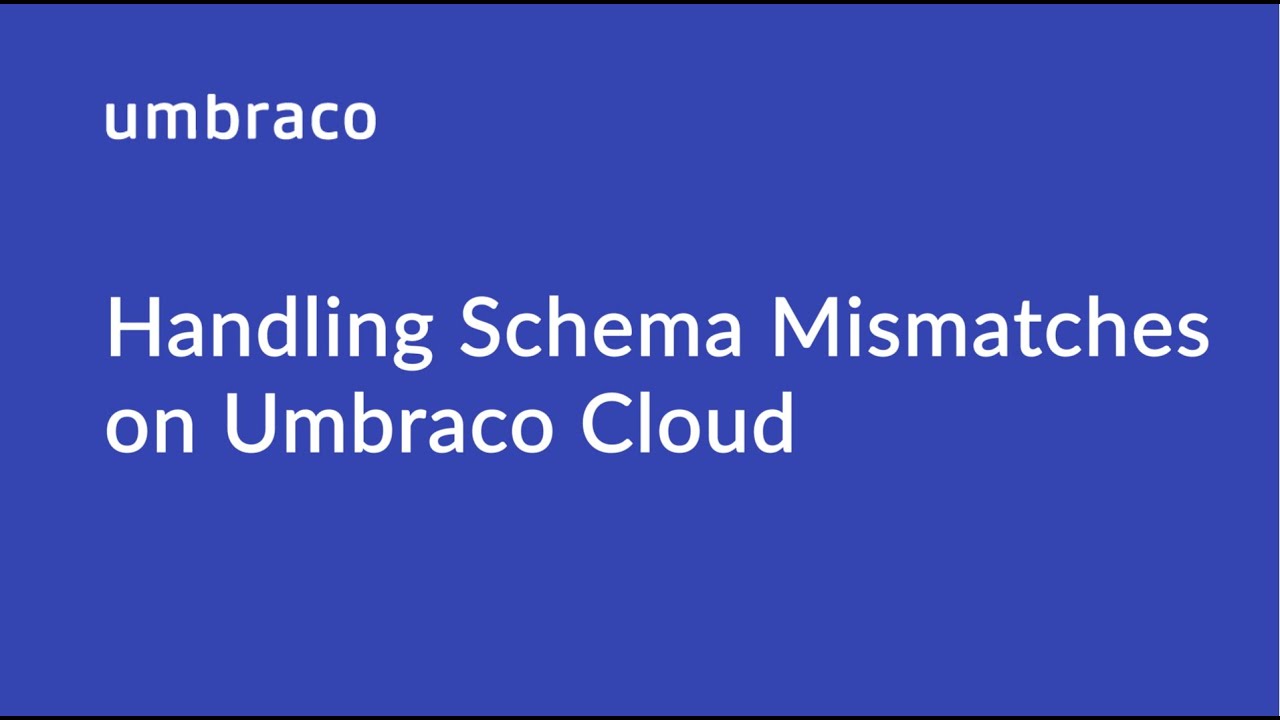 How to handle Schema Mismatches on Umbraco Cloud - YouTube