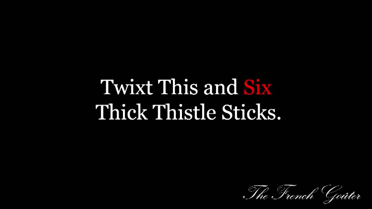 Twixt This and Six Thick Thistle Sticks - YouTube