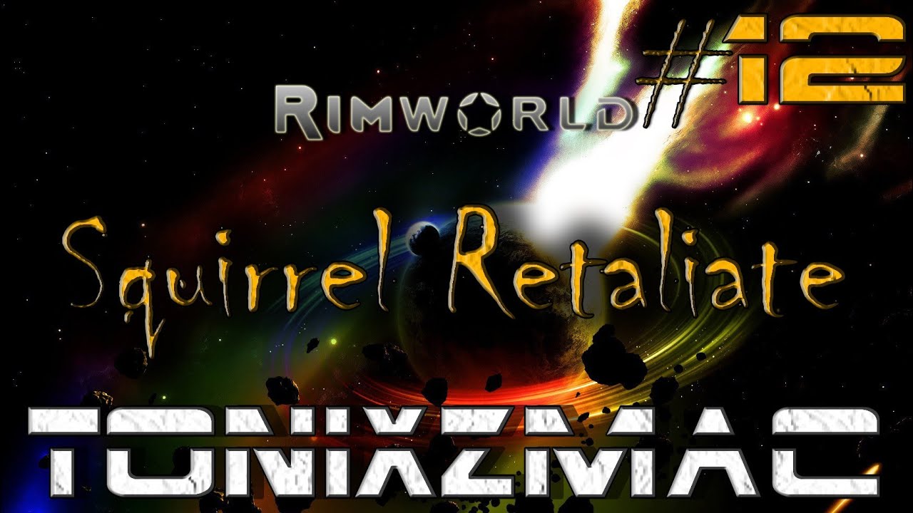 RimWorld - Squirrel Retaliate and So am I #12 - YouTube