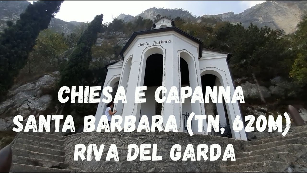 (R41) Chiesa e Capanna Santa Barbara (620m) da Riva del Garda (TN ...
