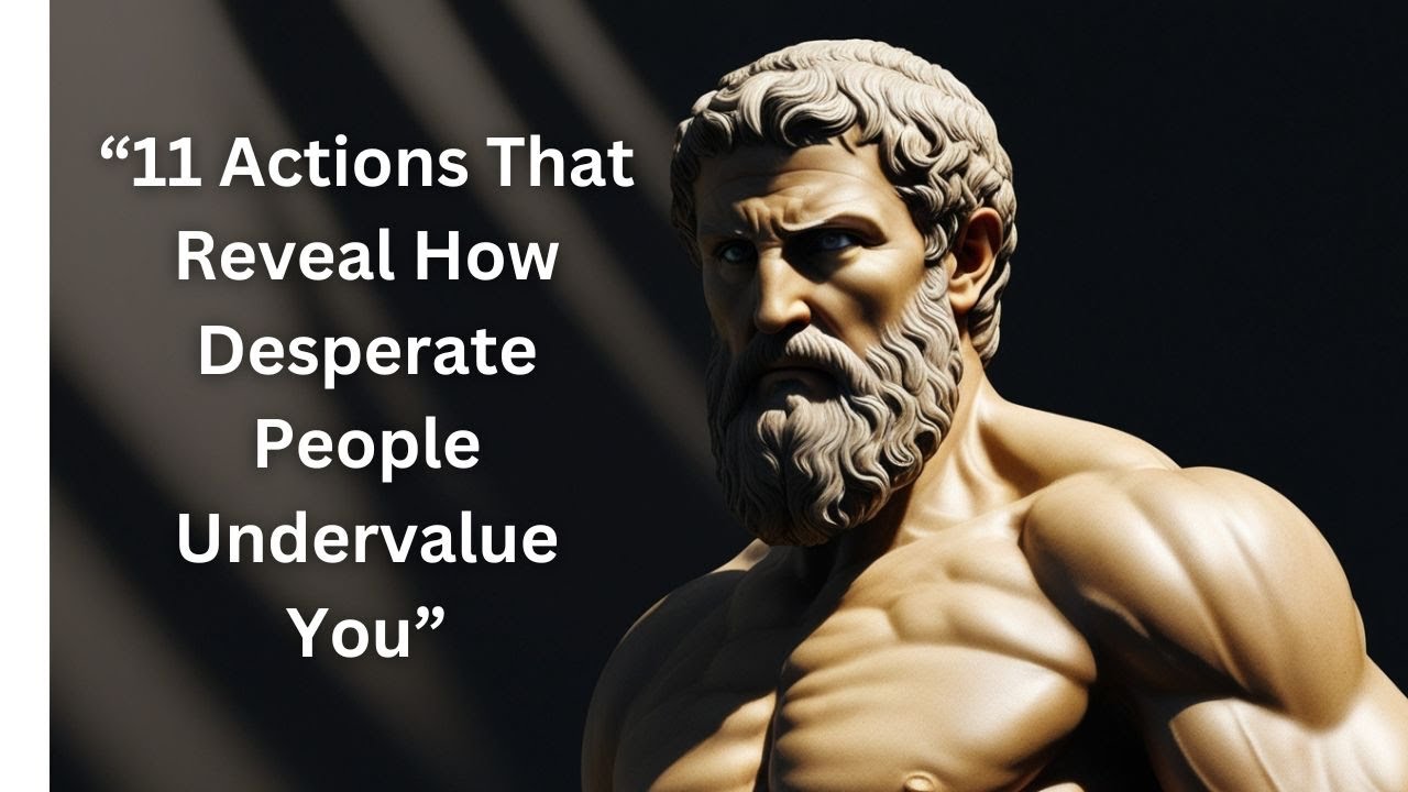 11 Actions That Reveal How Desperate People Undervalue You - YouTube