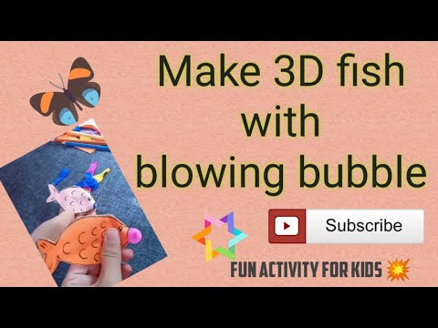 fun activity for kids ,make 3D blowing bubble fish🐟 - YouTube
