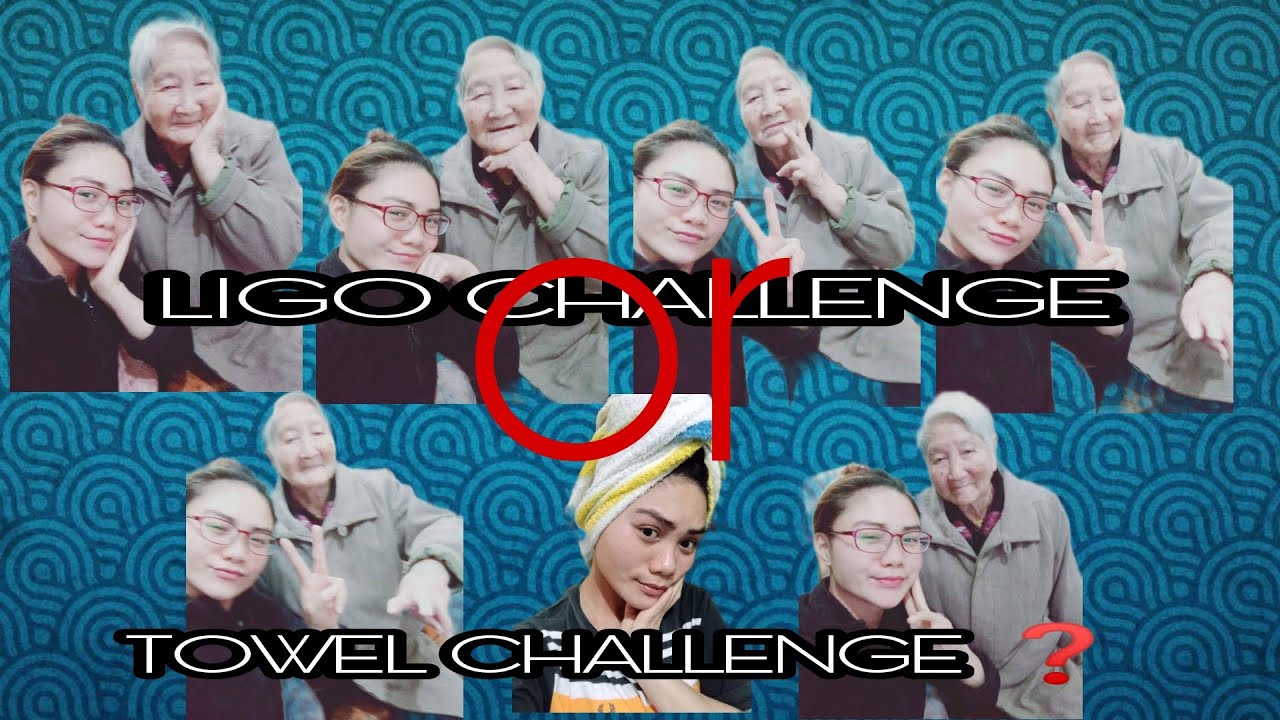 LIGO CHALLENGE OR TOWEL CHALLENGE? ( KULITAN WITH LOLA) - YouTube