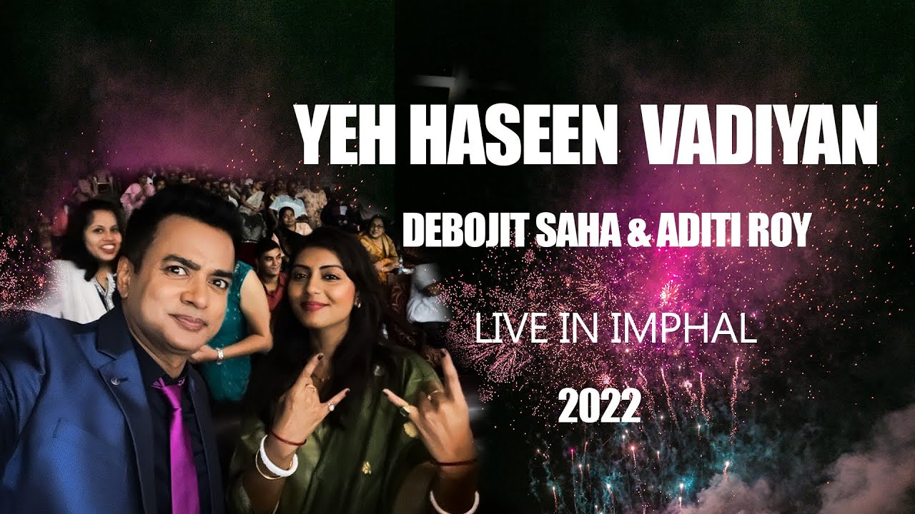 Yeh Haseen Vadiyan | Debojit Saha | Aditi Roy | A R Rehman| Live ...