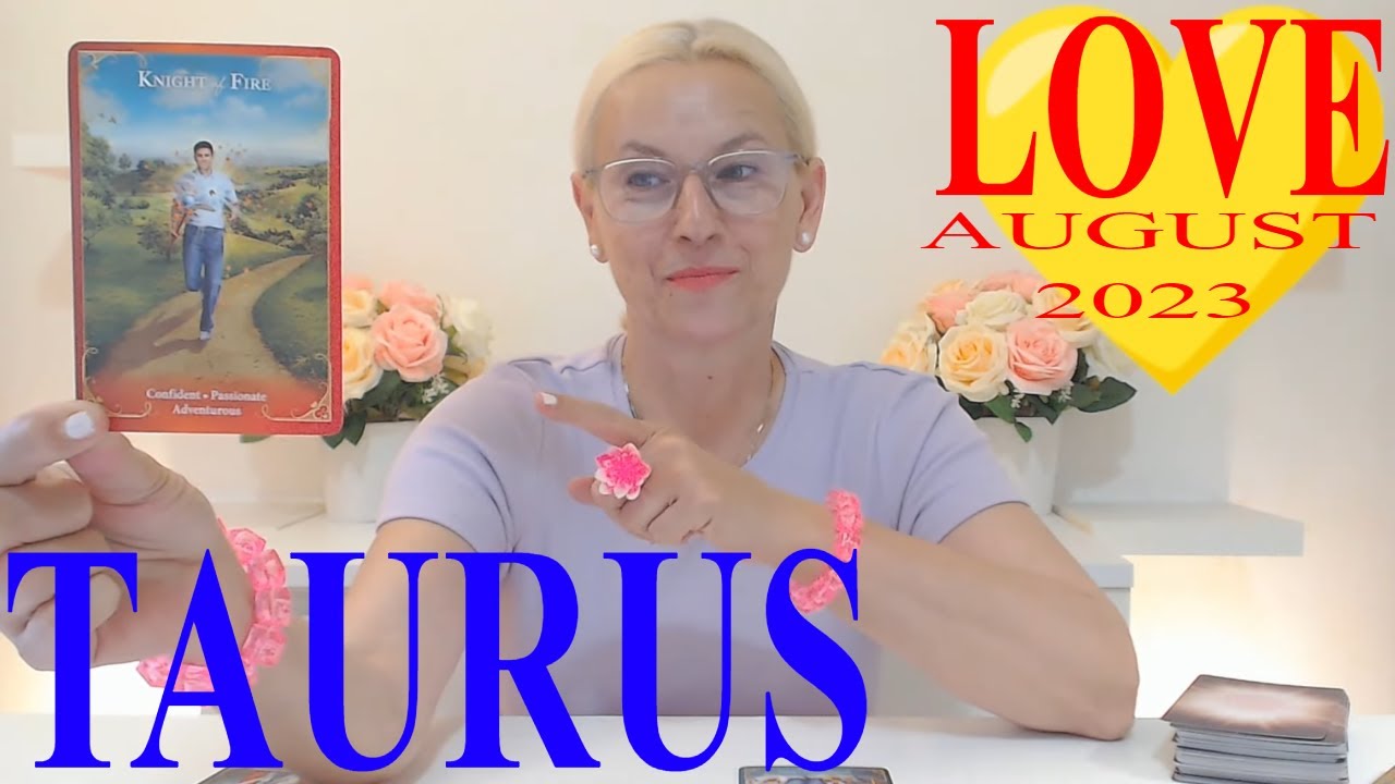 TAURUS AUGUST 2023 THIS PERSON LOVES YOU & WANT YOU DESPERATELY IN THEIR LIFE! Taurus Tarot ...