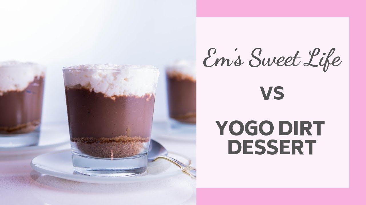 Em' Sweet Life vs Yogo Dirt Dessert - Em's Sweet Life - YouTube