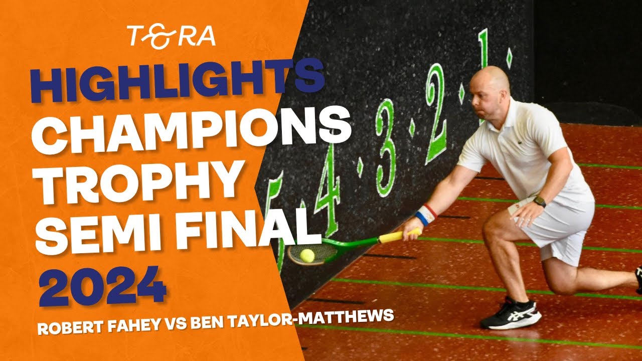 Robert Fahey vs Ben Taylor-Matthews - HIGHLIGHTS - Real Tennis ...
