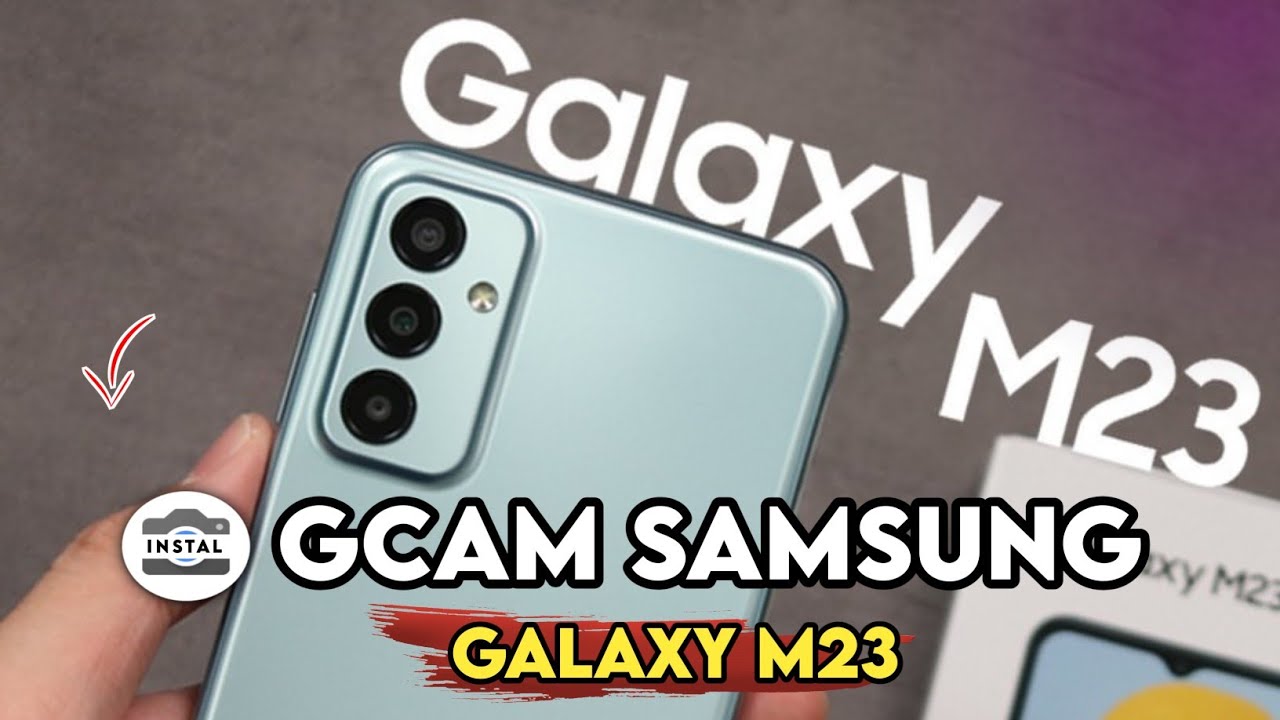 TUTORIAL CARA INSTALL GCAM SAMSUNG M23 - GCAM SAMSUNG - YouTube