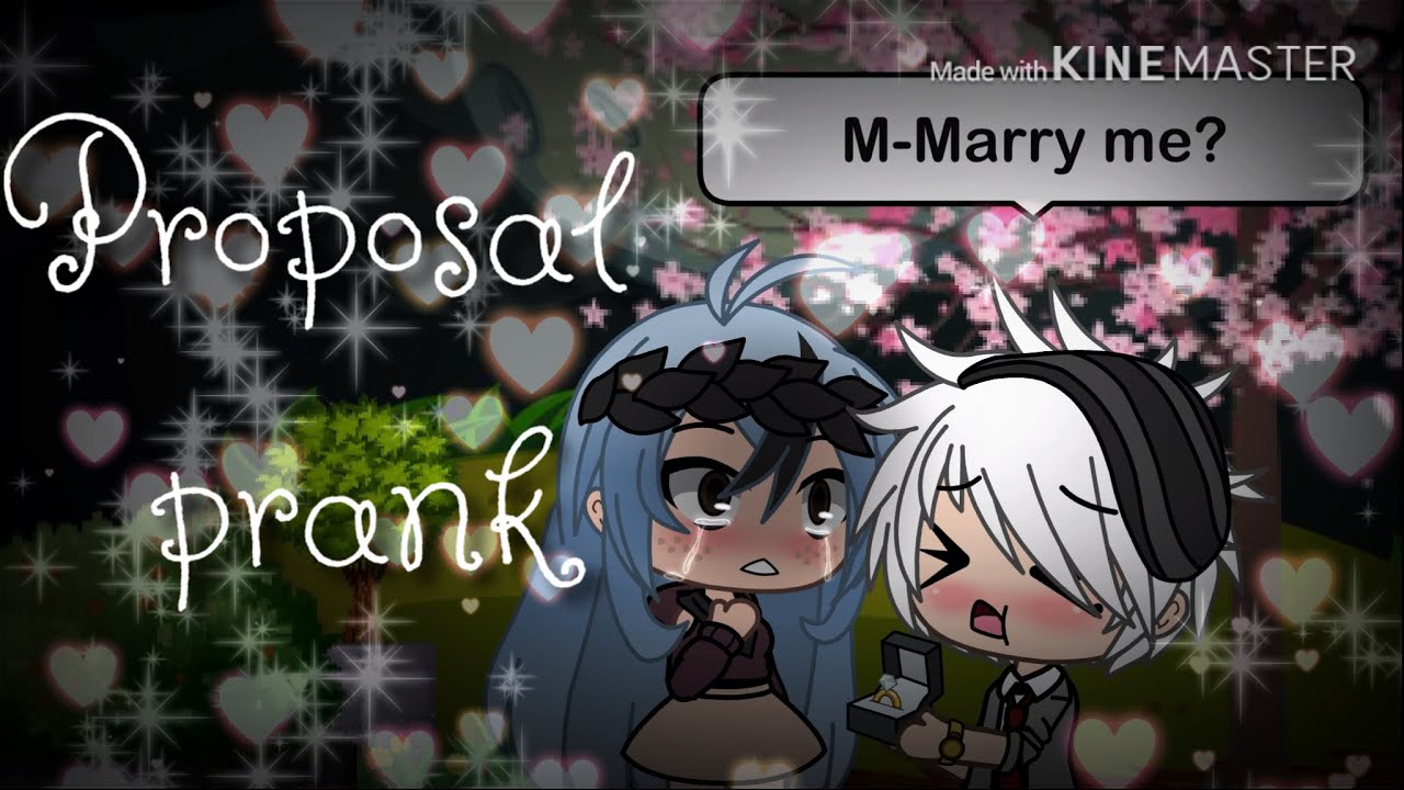 Proposal prank (Gacha life) (Its prank time: 21) - YouTube