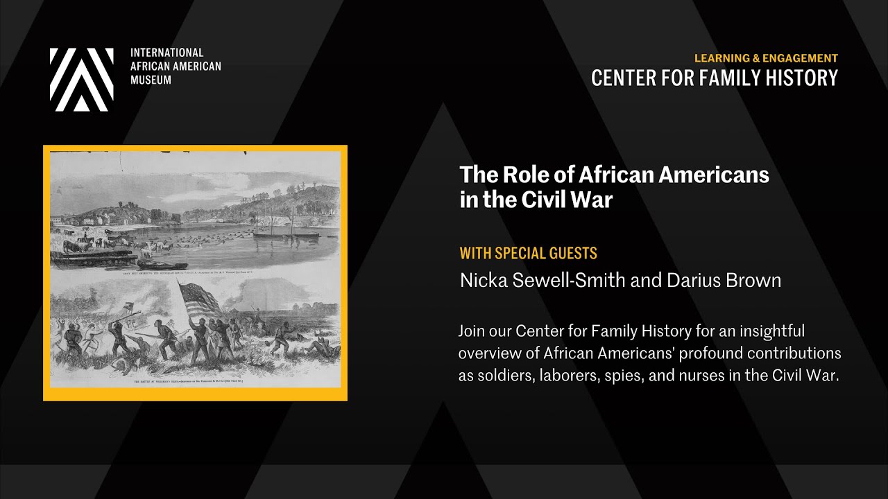 The Role of African Americans in the Civil War with Nicka Sewell-Smith ...