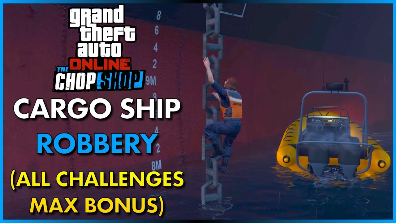 The Cargo Ship Robbery ($260,000) All Challenges/Max Bonus (NO Optional ...