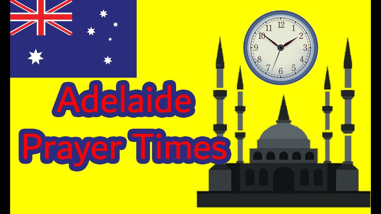 Adelaide Prayer times Australia - Salah times - Athan Time - Namaz Time ...