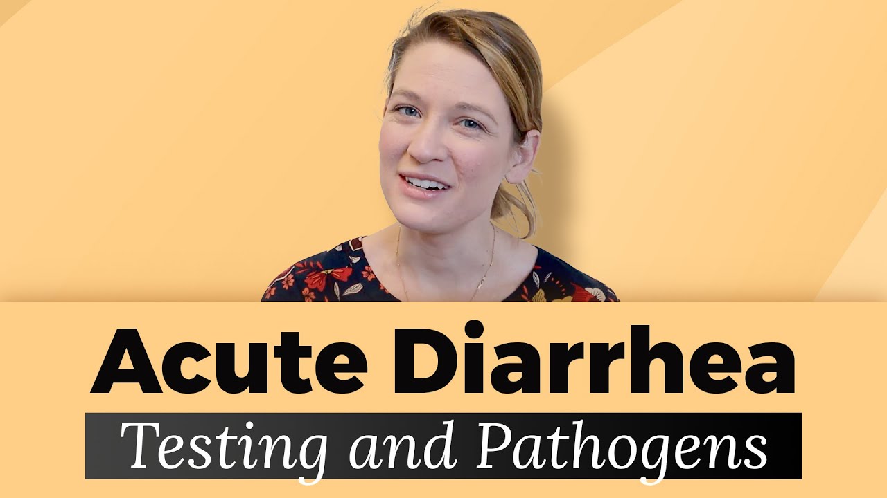 Acute Diarrhea Testing and Pathogens 2 - YouTube