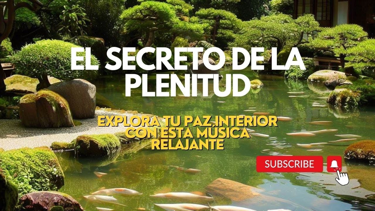 El Secreto de la Plenitud: Explora tu Paz Interior con esta Música ...