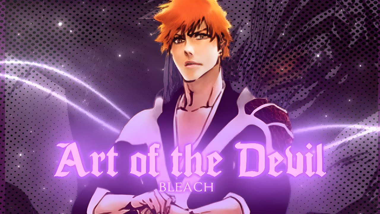 Art of the Devil - Bleach | ichigo kurosaki | [ Amv/Edit ] - YouTube
