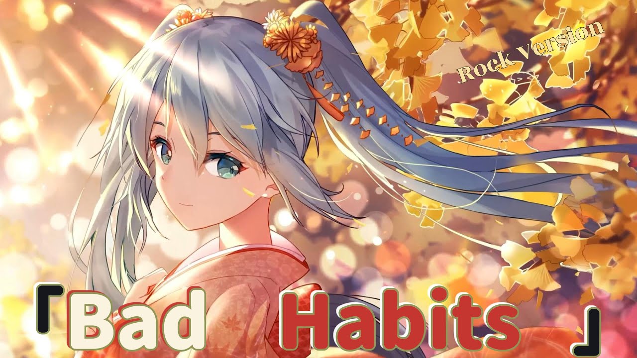 Nightcore - Bad Habits (Rock Version) - YouTube