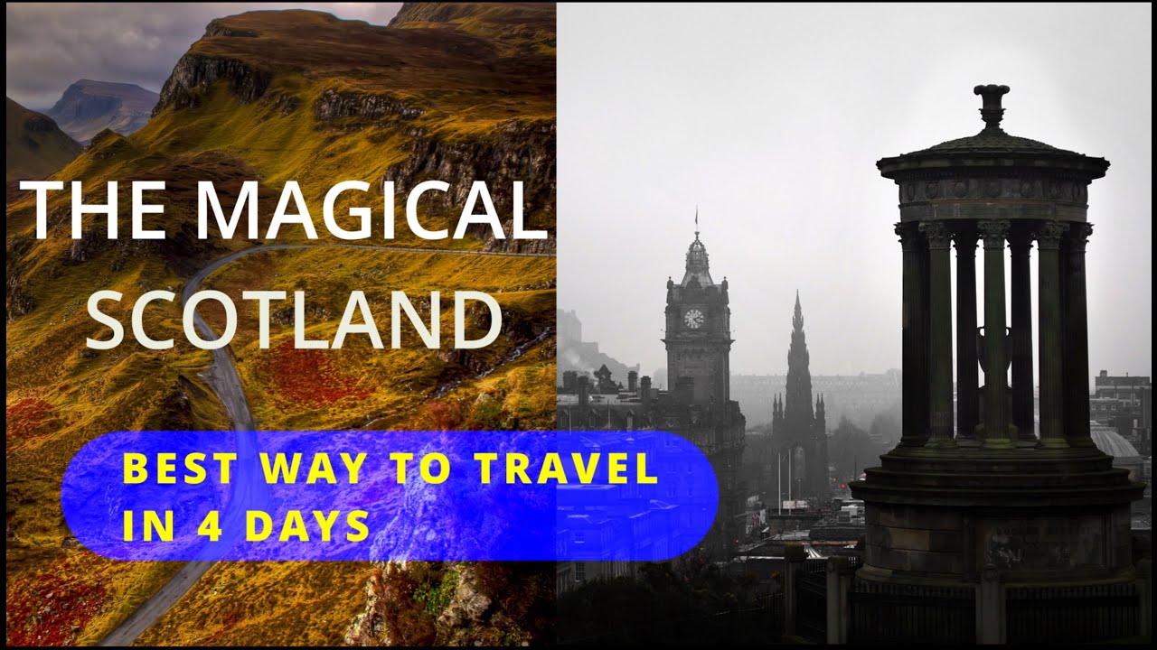 The Magical Scotland // How to travel best of Scotland in 4 days // 4K ...