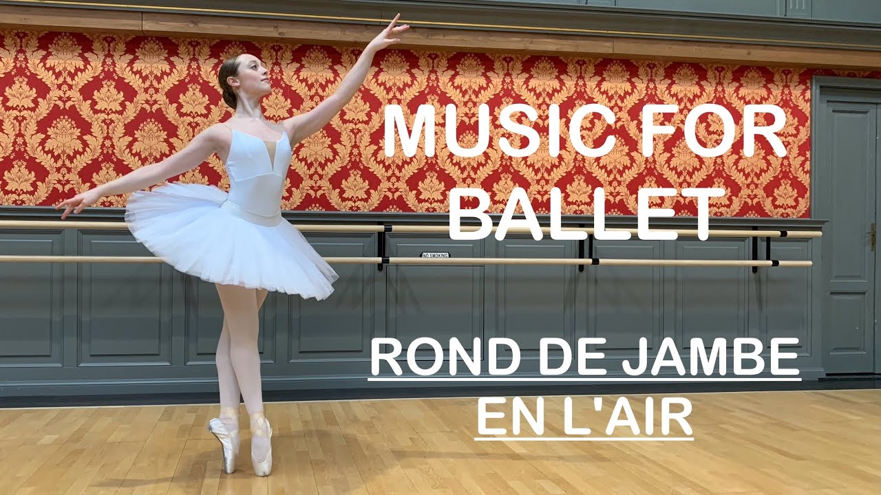 ROND DE JAMBE EN L'AIR - 3/4 | Ballet Barre Music (Marco Sala) - YouTube
