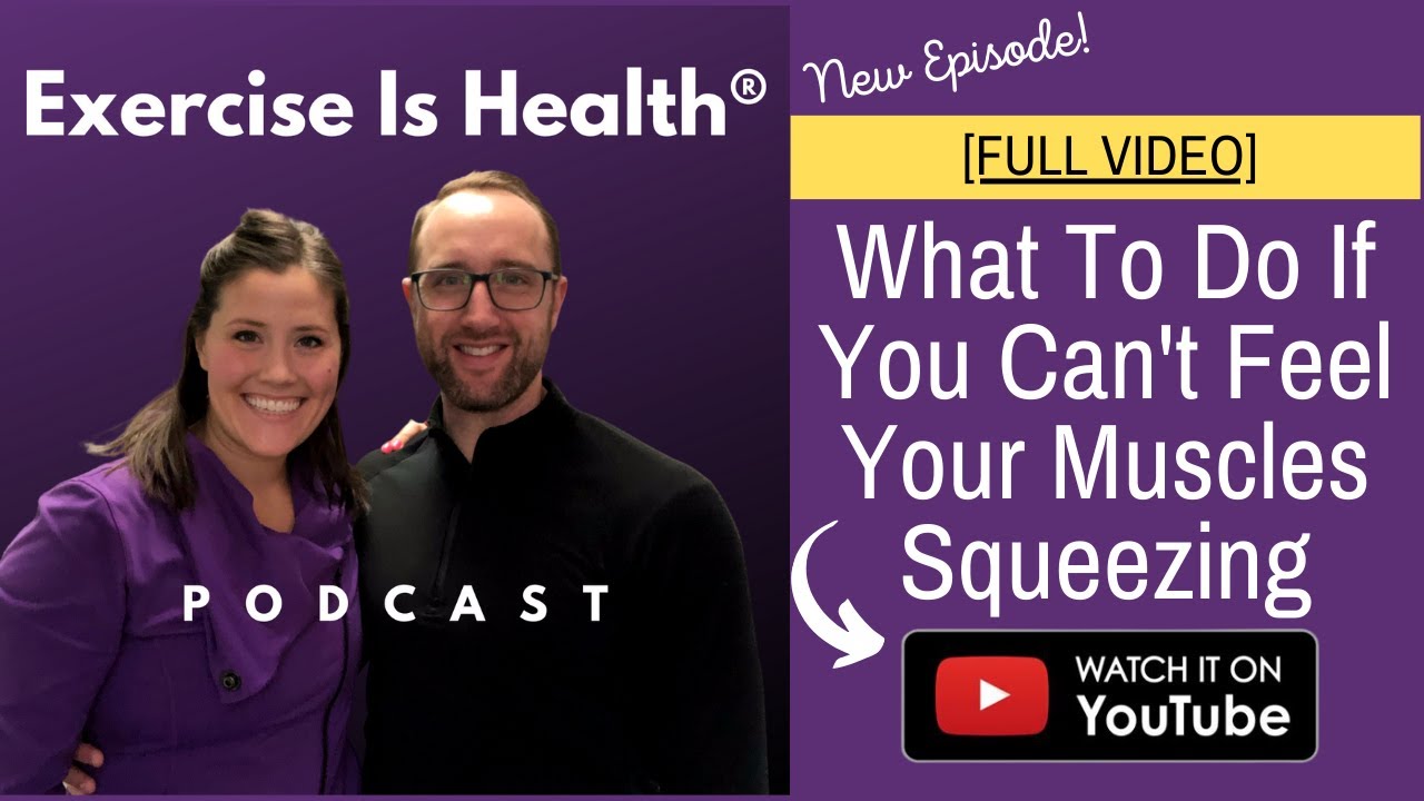 What To Do If You Can't Feel Your Muscles Squeezing - YouTube