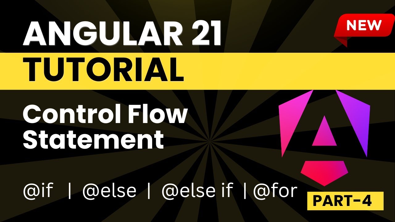 Angular 21 Tutorial for Beginners | Control Flow Statement ( If, Else, Else If, for ) | Part - 4 ...