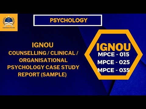 IGNOU M A Internship Case Report: Counselling/Clinical/Organisational Psychology(MPCE-015/025 ...