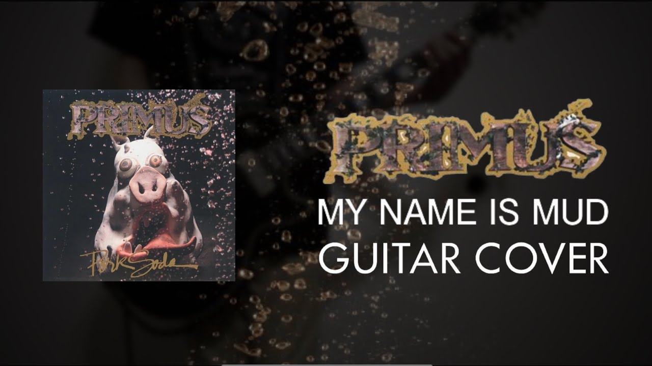 Primus - My Name is Mud (Guitar Cover) - YouTube