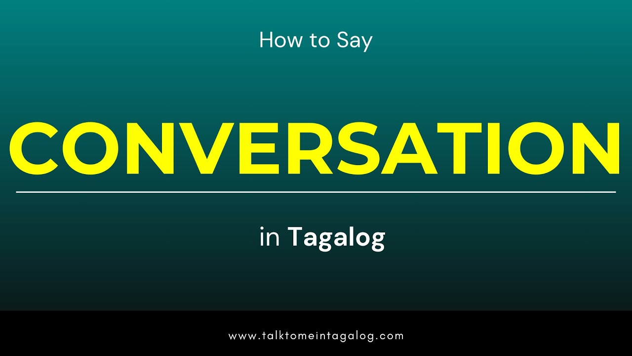 How to Say "CONVERSATION" in Tagalog | Tagalog Vocabulary Words - YouTube