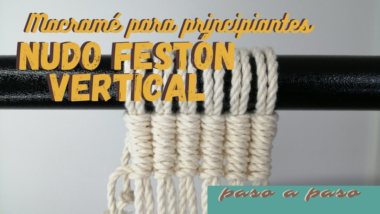 Macramé para principiantes - Nudos básicos - Nudo Festón Vertical - YouTube