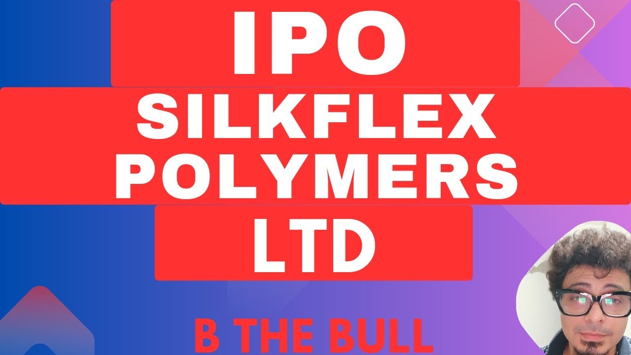 silkflex polymers ltd 👑 #stockmarket #upcoming #smeipo @bthebull7554 ...