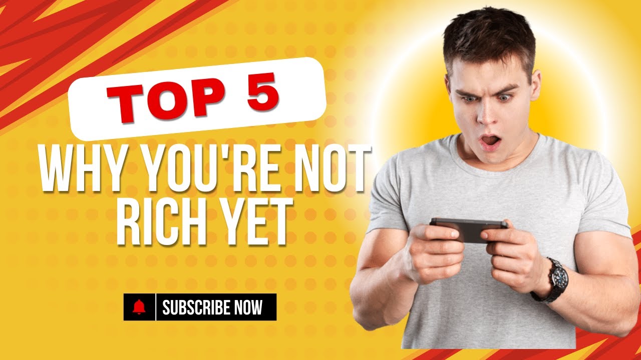 5 Reasons Why You’re Not Rich Yet! 💸🚀 - YouTube