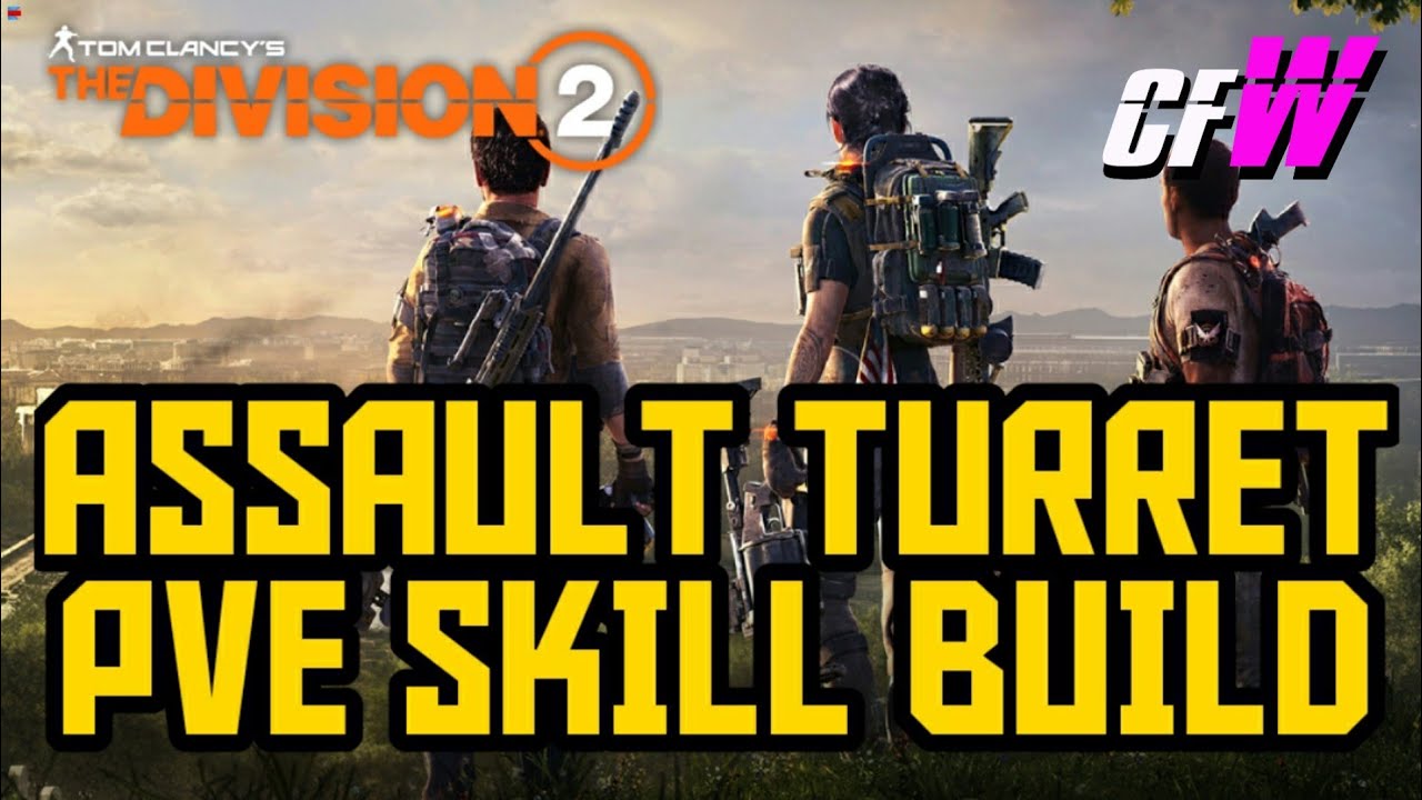 THE DIVISION 2 - ASSAULT TURRET PVE SKILL BUILD (7 SECOND COOLDOWN ...